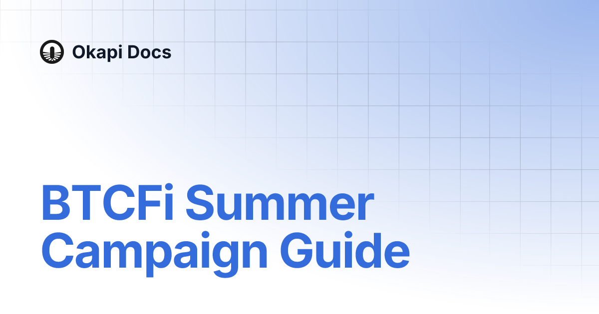BTCFi Summer Campaign Guide | Okapi Docs